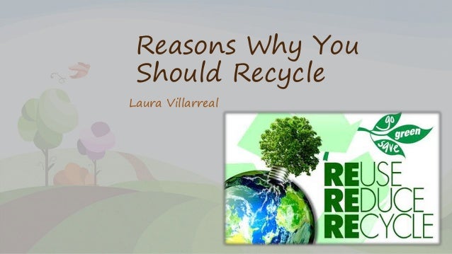 Reasons Why You Should Recycle