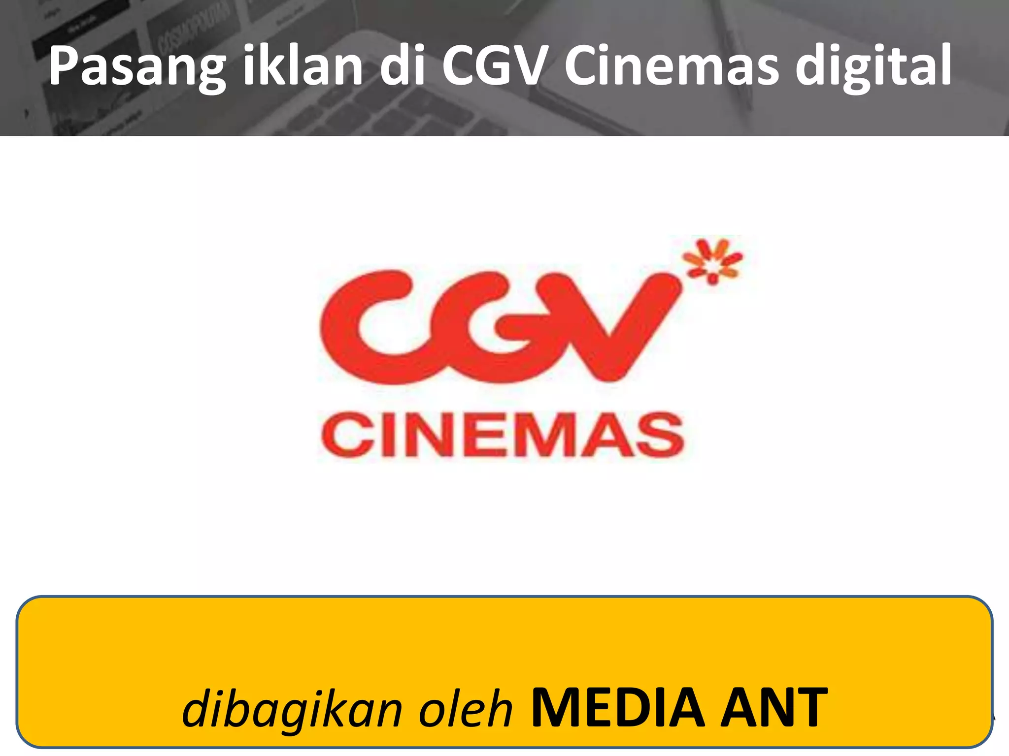 Pasang Iklan di CGV Cinemas Digital | PPTX
