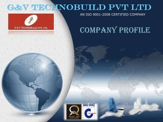 G&VTechnobuild Pvt Ltd Company Profile | PPT