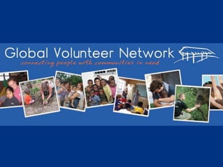 The Global Volunteer Network - What We Do | PPT