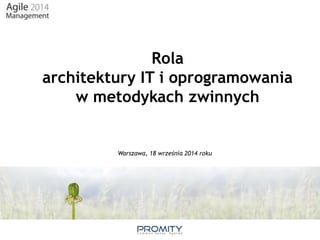 Rola architektury IT w oprogramowaniu w metodach zwinnych - Krzysztof Gwardys @ Agile Management ...