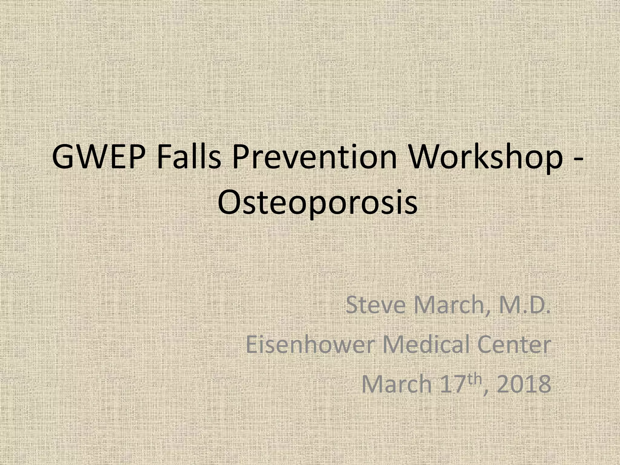 GWEP: Falls Prevention Workshop- Osteoperosis | PPT
