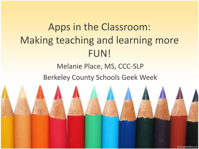 Apps in the Classroom: Making teaching and learning more fun! | PPT