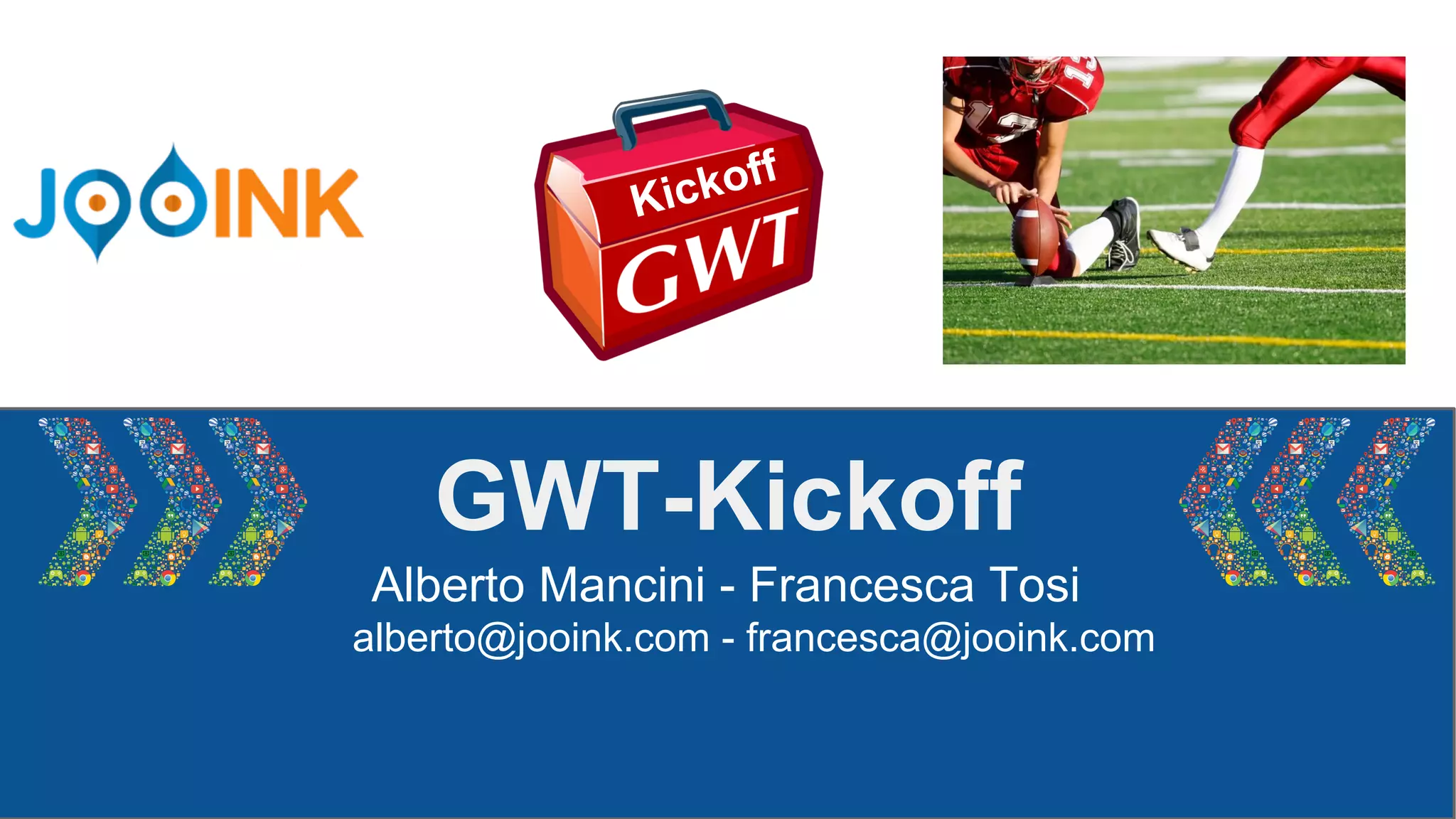 Gwt kickoff - Alberto Mancini & Francesca Tosi | PDF