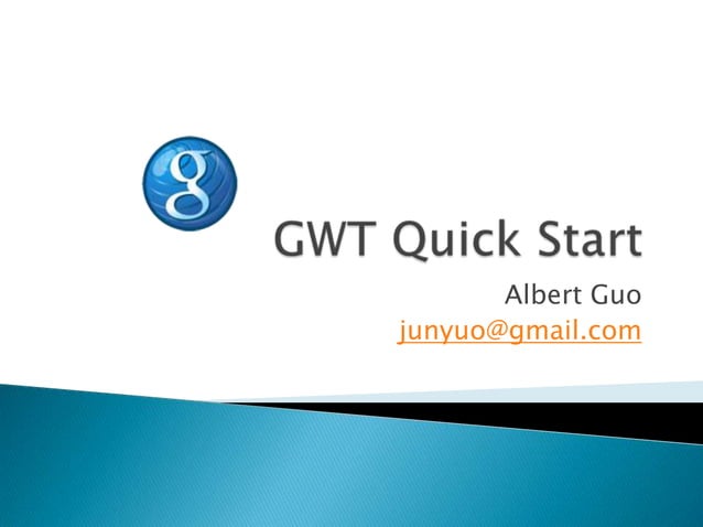 GWT Quick Start | PPT