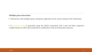 Genotype and environment interaction G x E | PPTX