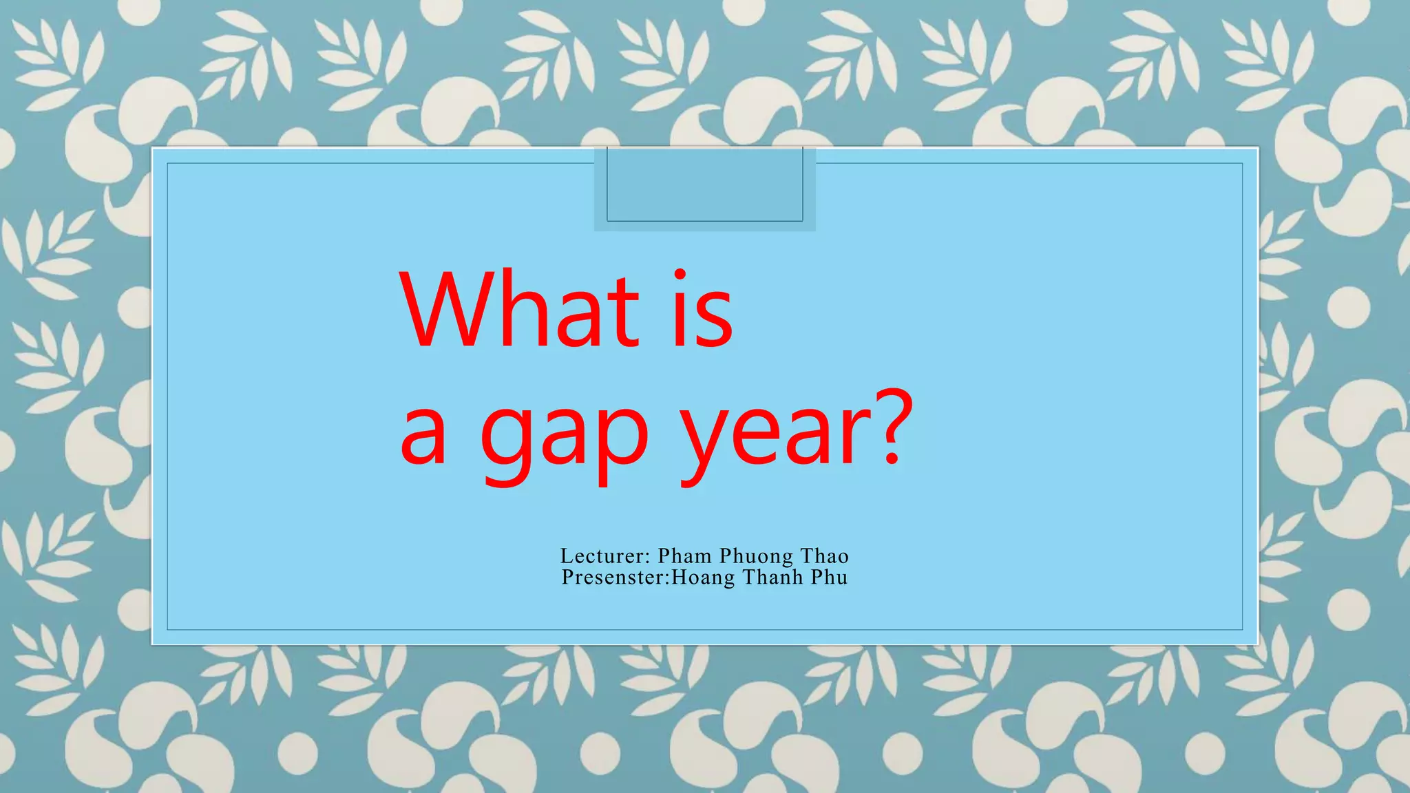 What is a gap year? | PPTX