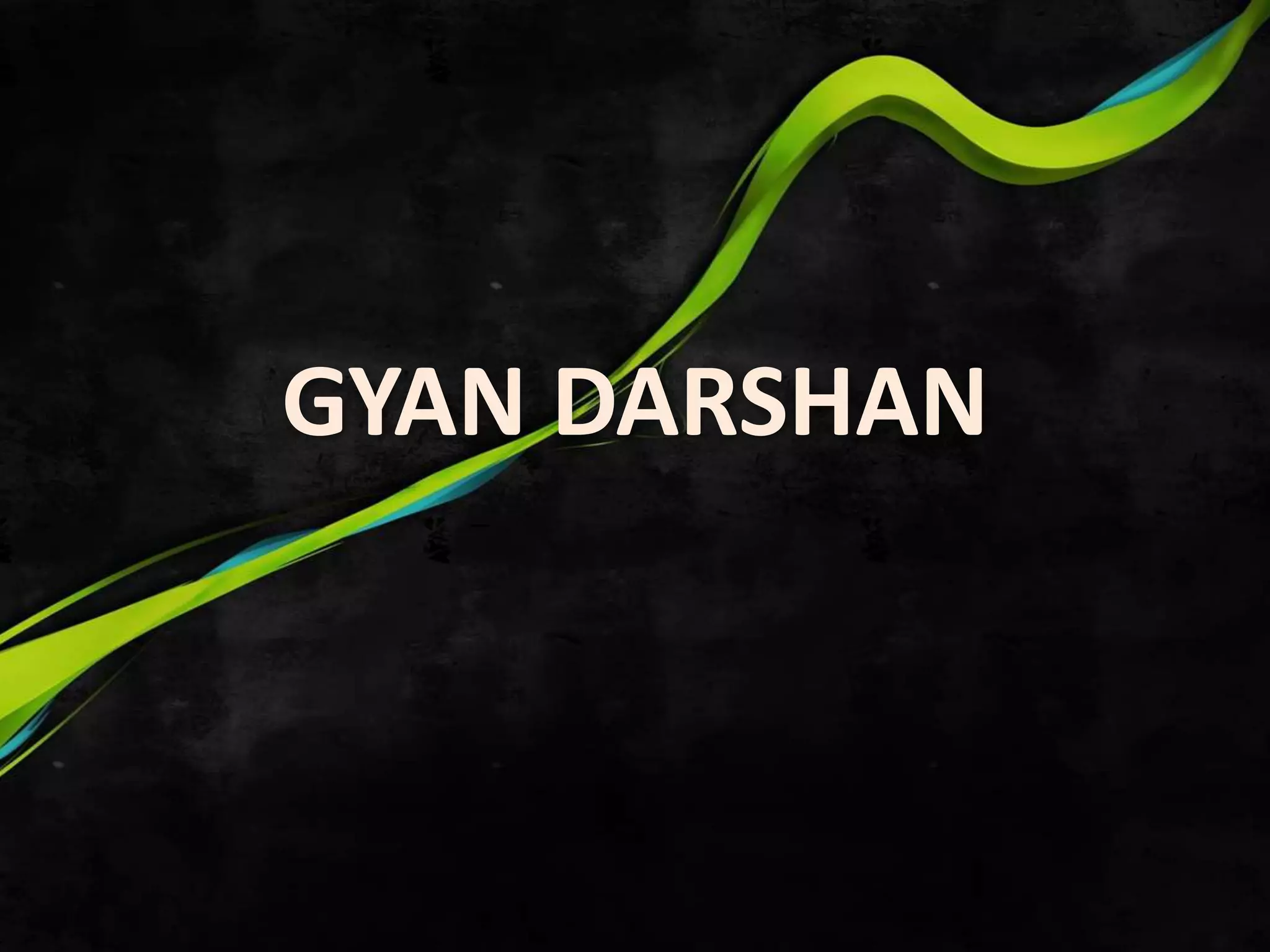 Gyan darshan | PPT