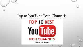 Top 10 YouTube Tech Channels | PPT