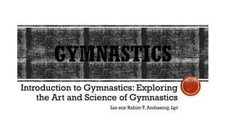 Introduction to Gymnastics, History and Nature.pptx