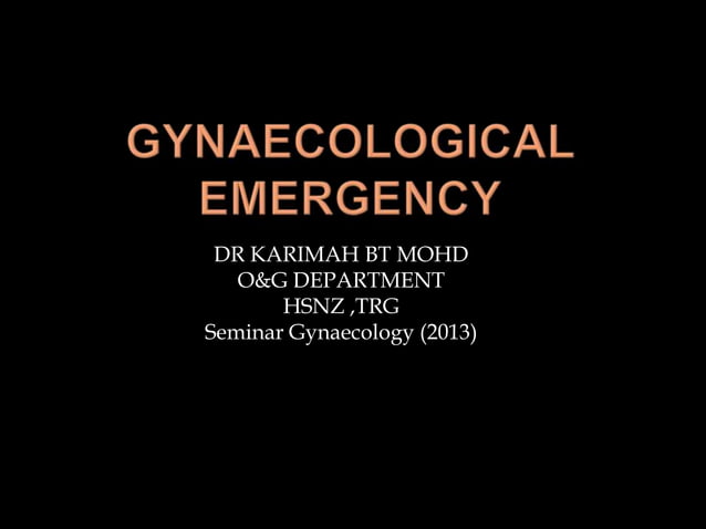 Gynaecological emergency | PPTX | Pregnancy | Reproductive Health