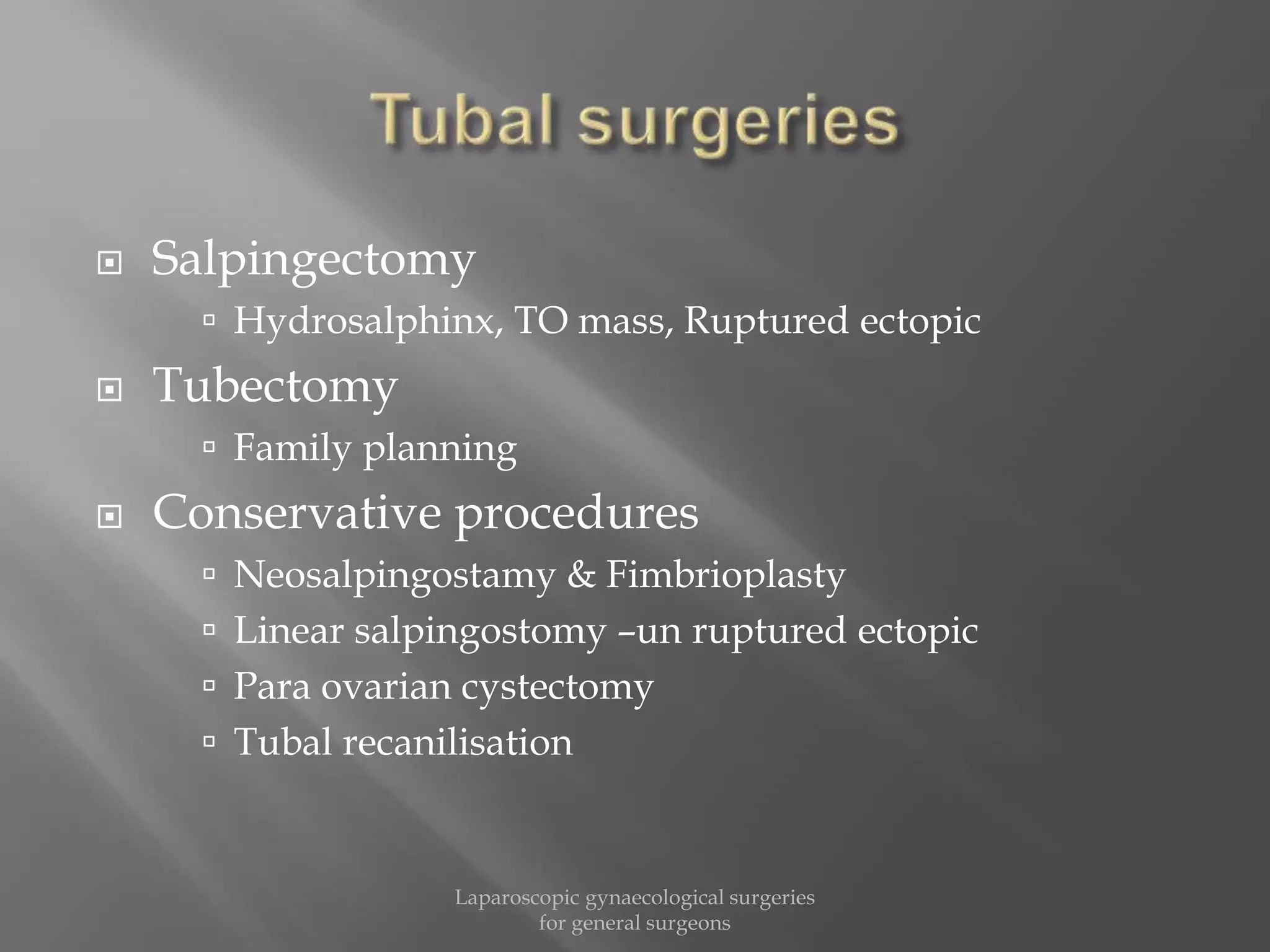 Gynaecological laparoscopy for general surgeons | PPTX