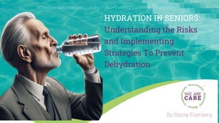 Senior Care Hydration: Understanding the risks of Dehydration in Seniors | PPT
