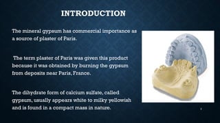 gypsum products and its uses in dentistry | PPTX