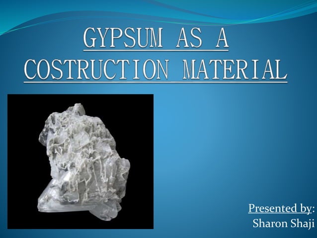 Gypsum as a costruction material | PPTX