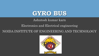 Gyro bus | PPTX