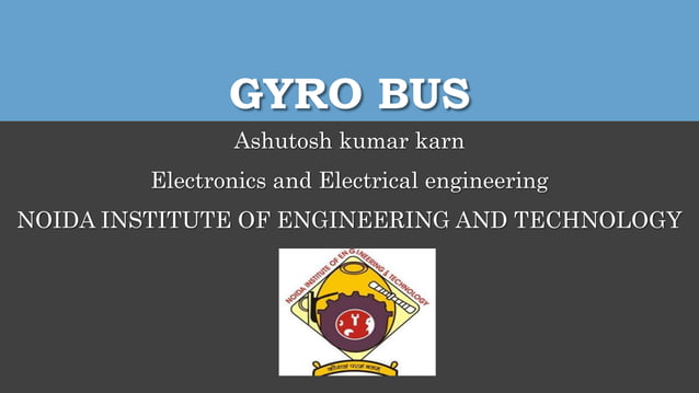Gyro bus | PPTX | Rail Travel | Travel Type