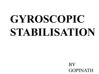 gyroscopic stabilization | PPTX