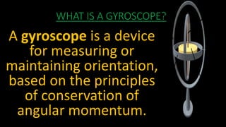 gyroscope for the measurement of physical quantity | PPT
