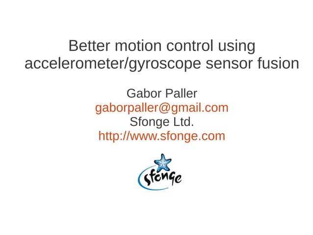 Better motion control using accelerometer/gyroscope sensor fusion | PDF