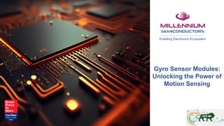 Gyro Sensor Modules: Unlocking the Power of Motion Sensing | PPT