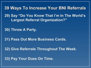39 Ways To Increase Your Referrals And Grow Your Chapter | PPT | Marketing and Advertising ...