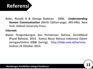 Membangun kredibiltas sebagai pembicara | PPT