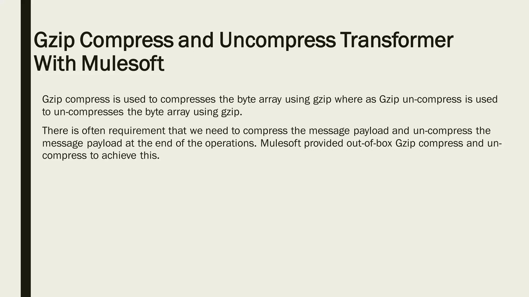 Gzip Compress and Uncompress Transformer With Mulesoft | PPT