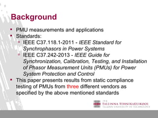 Experiences with Steady-State PMU Compliance Testing using Standard ...