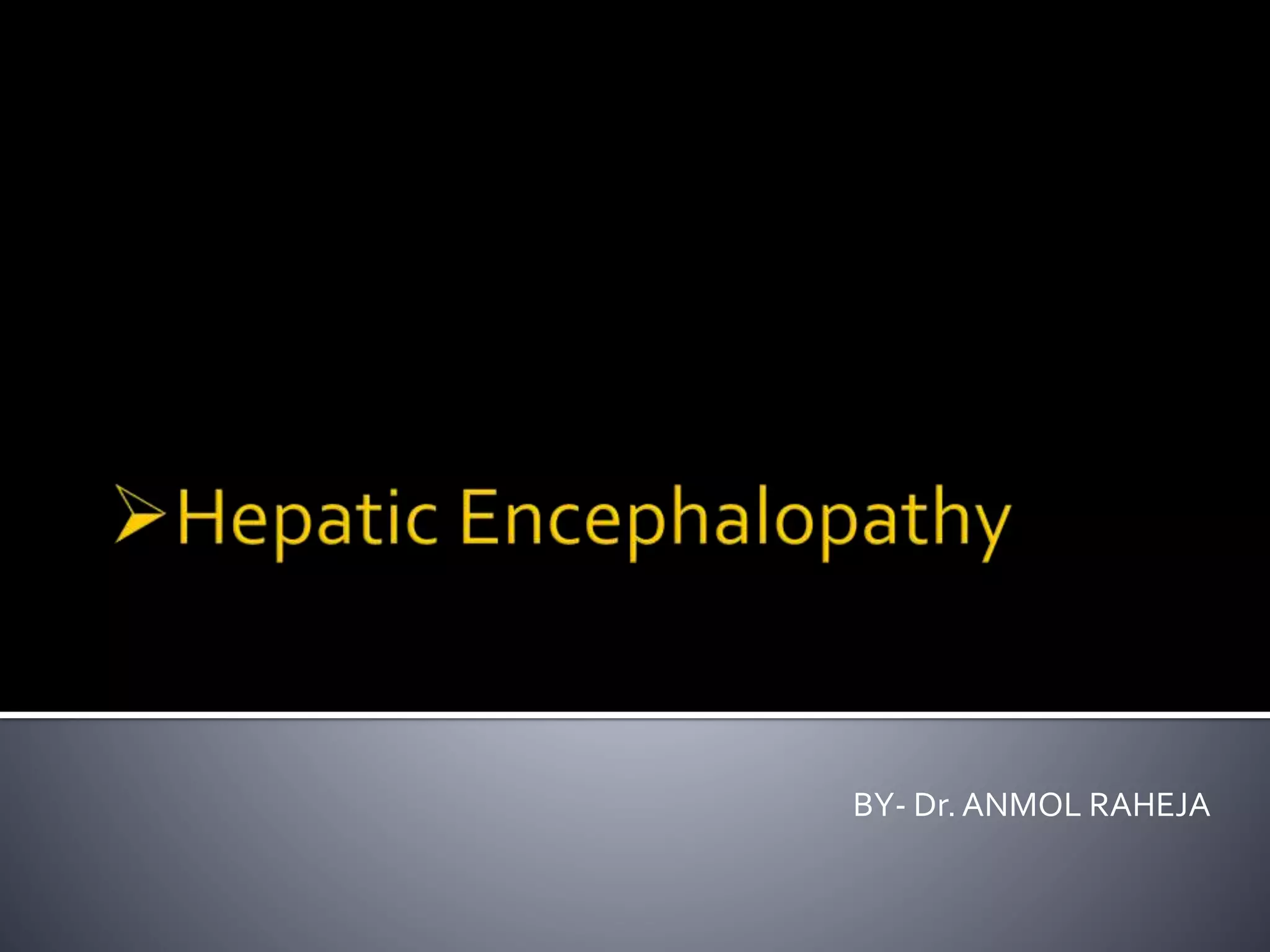 HEPATIC ENCEPHALOPATHY | PPTX
