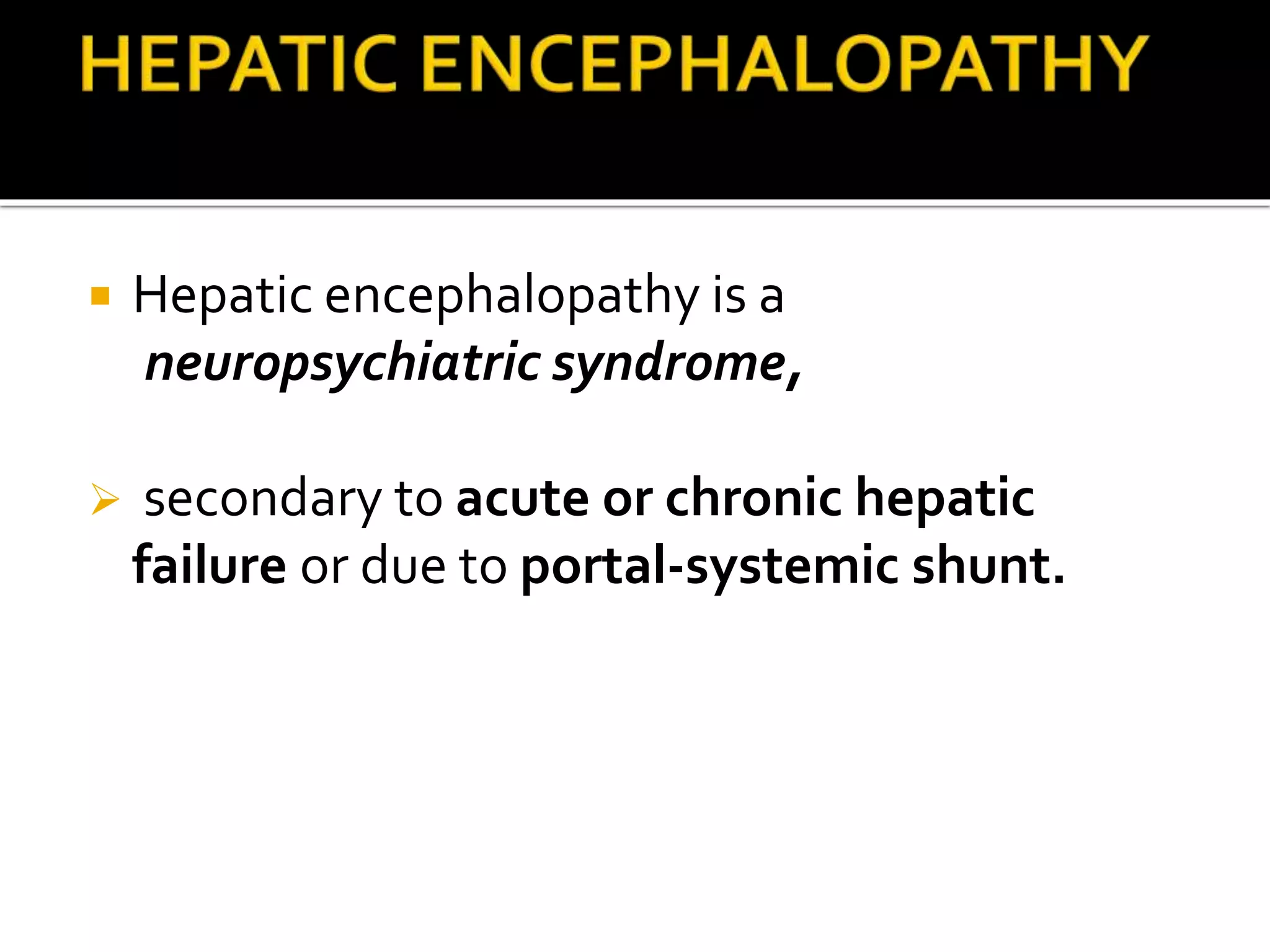 HEPATIC ENCEPHALOPATHY | PPTX