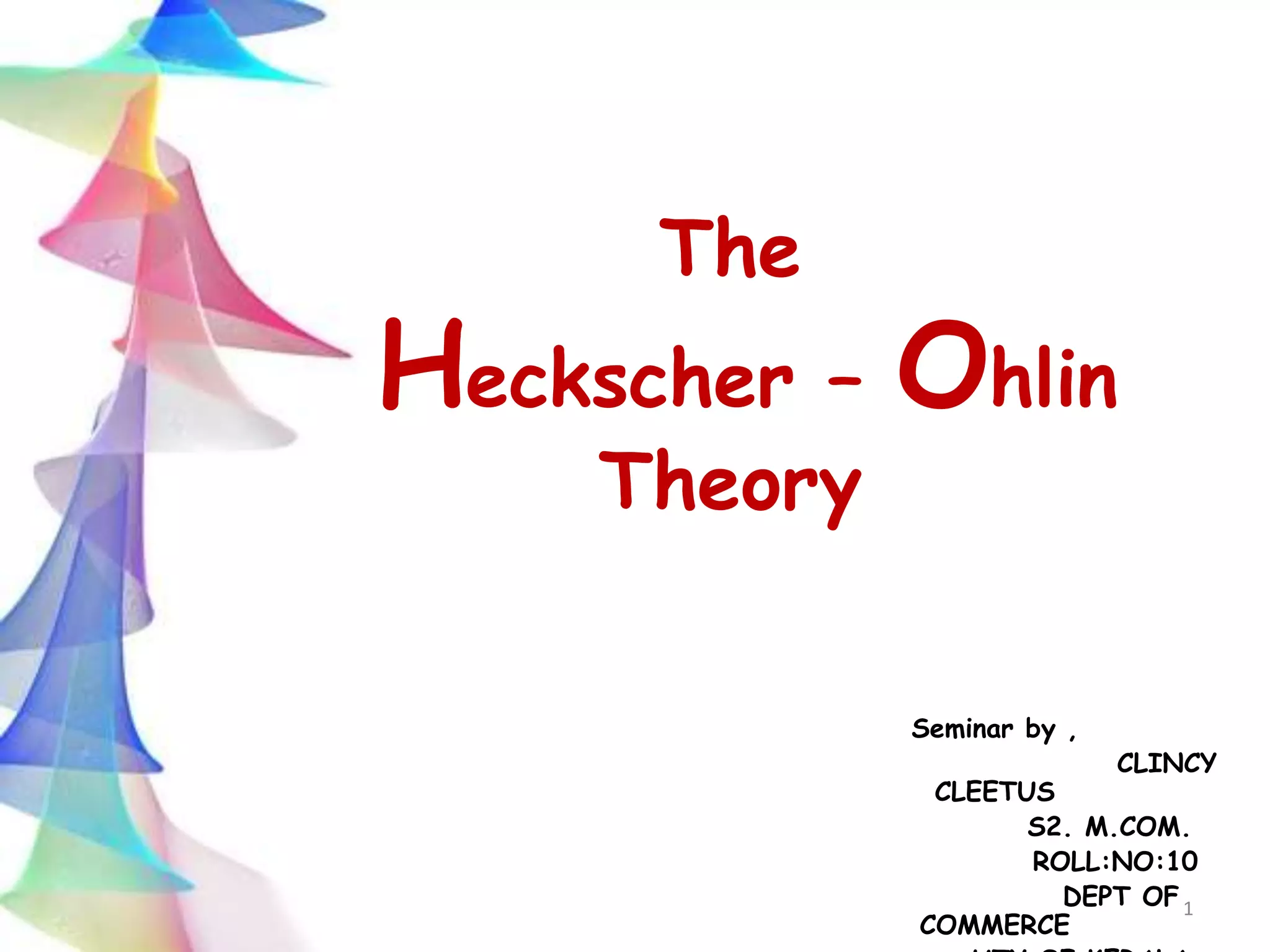 The Heckscher-Ohlin theory of international trade/ Modern International ...