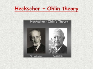 The Heckscher-Ohlin theory of international trade/ Modern International ...
