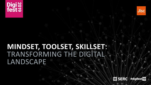 Mindset, skillset, toolset: transforming the digital landscape | PPT
