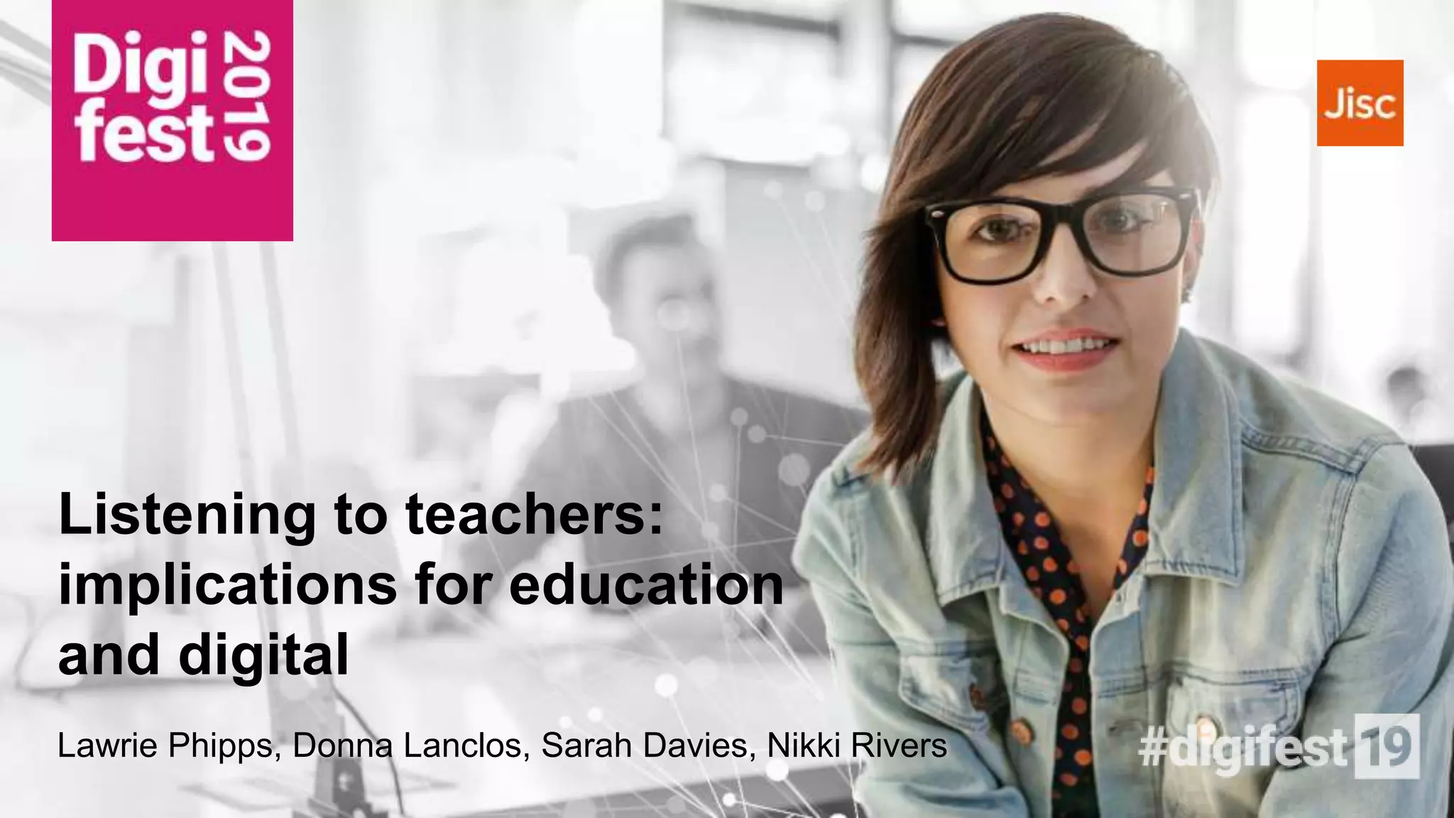 Listening to teachers: implications for education and digital | PPTX