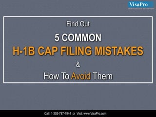 5 Common H-1B Cap 2025 Filing Mistakes: How To Overcome Them? | PPTX