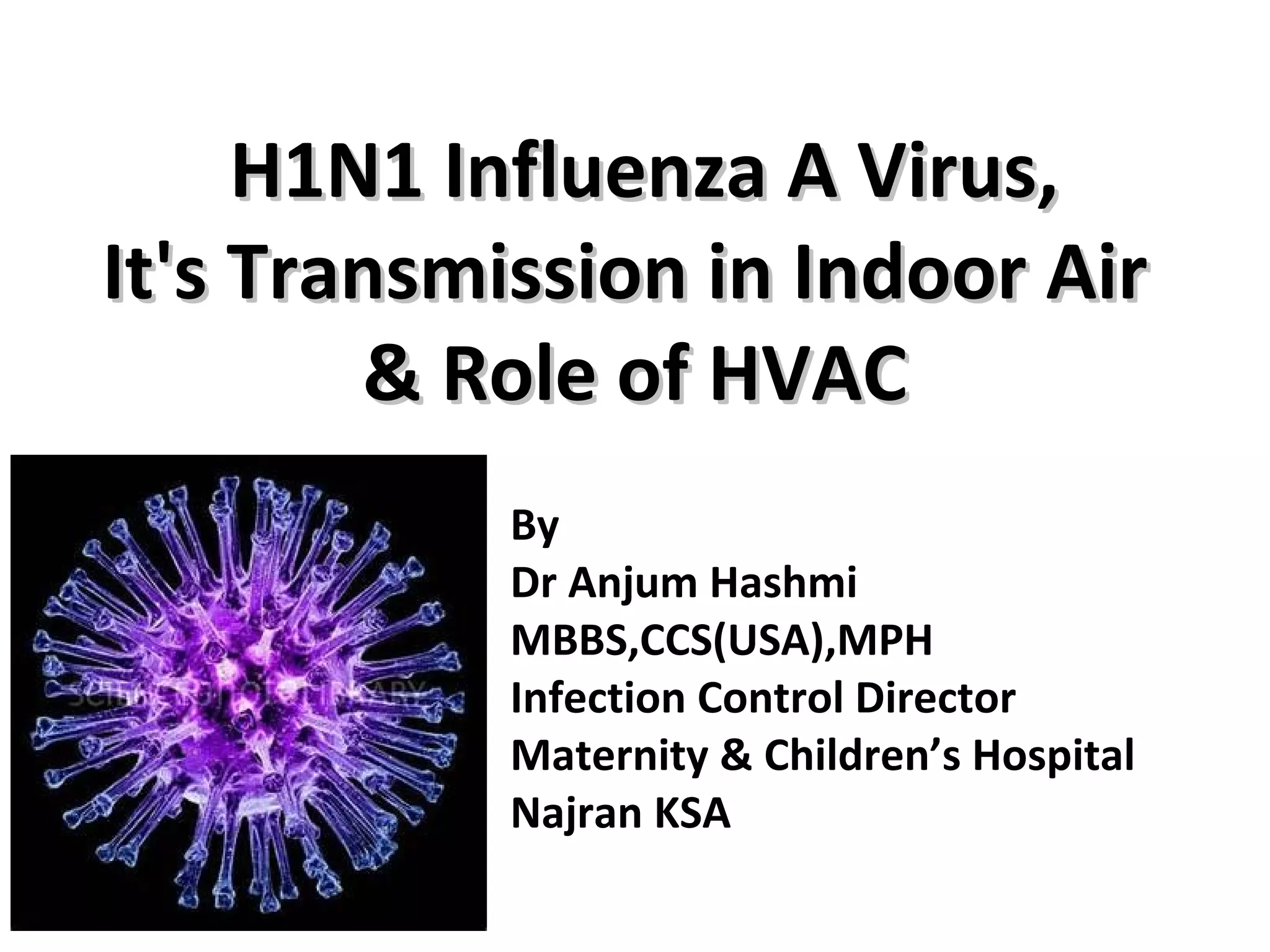H1 N1 Influenza A virus, its Transmission Indoor Air & Role of HVAC | PPT