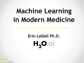 Machine Learning in Modern Medicine with Erin LeDell at Stanford Med | PDF