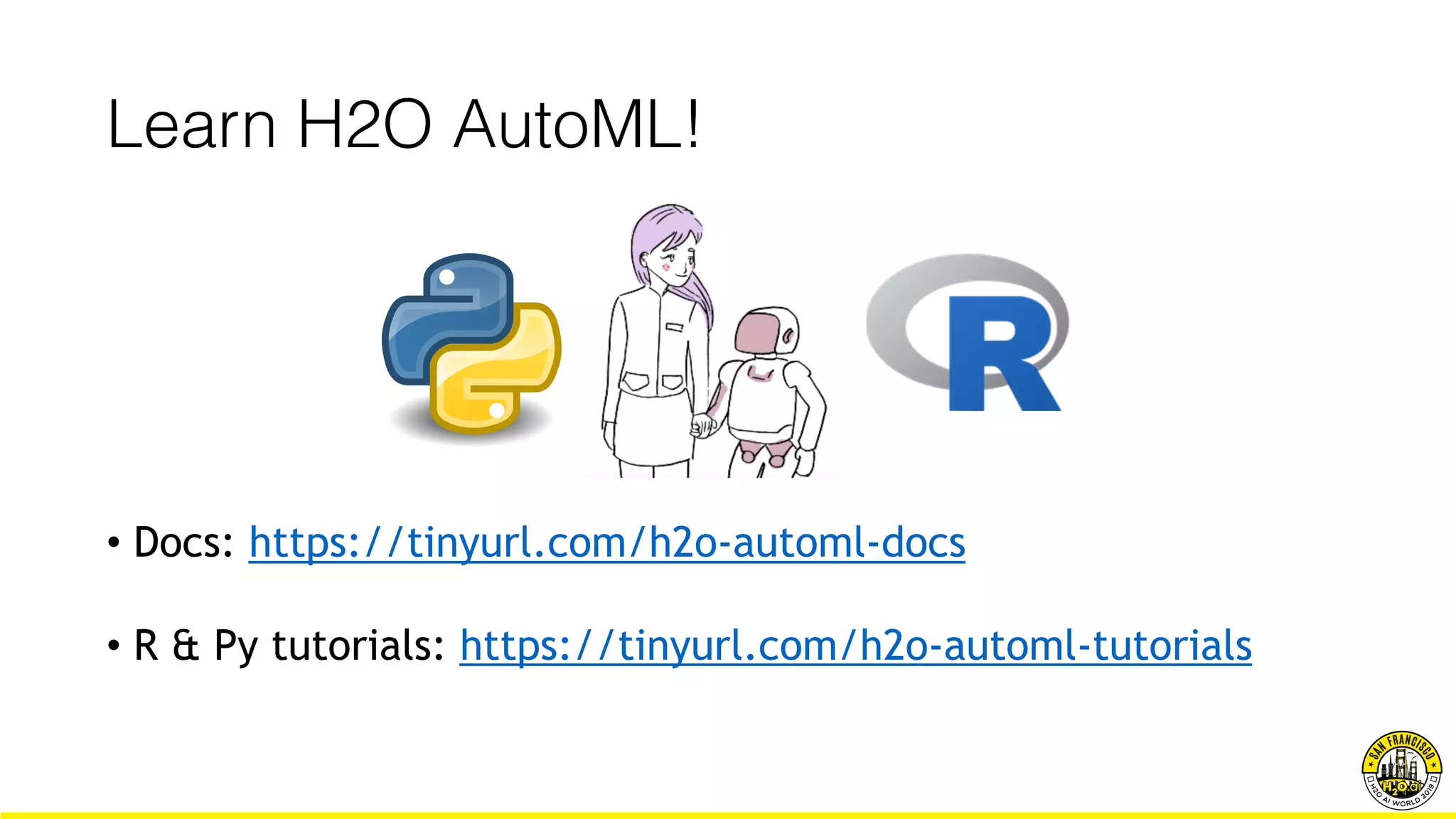 Erin LeDell, H2O.ai - Scalable Automatic Machine Learning - H2O World San Francisco | PDF