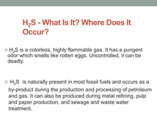 H2S HAZARDS and CONTROLS IN INDUSTRY.ppt