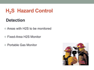 H2S HAZARDS and CONTROLS IN INDUSTRY.ppt