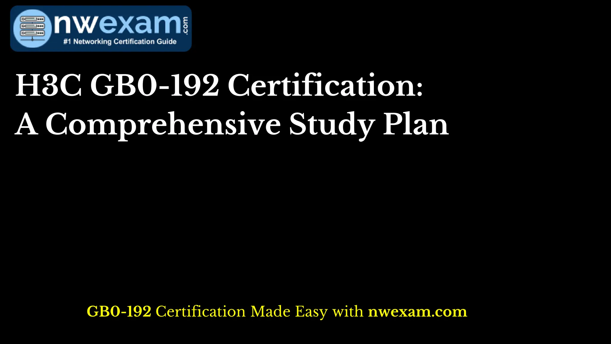 H3C GB0-192 Certification: A Comprehensive Study Plan | PDF