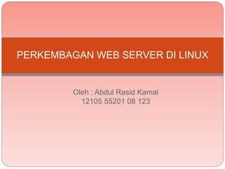 Perkembagan web server di linux [tugas 2 ; SO II] | PPT