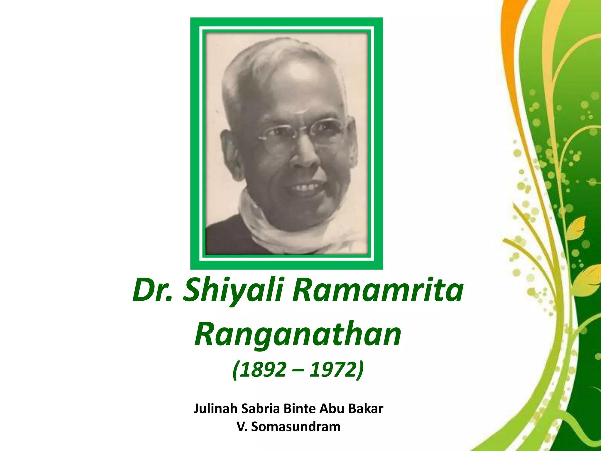 Dr. S. R. Ranganathan : a biographical presentation | PPTX