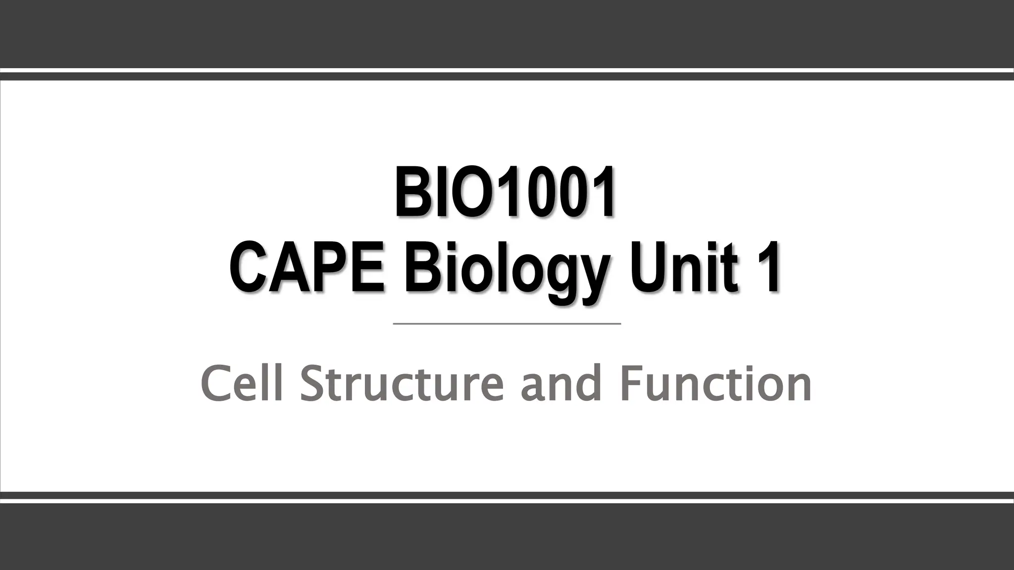 CAPE_Biology_Unit_1_-_03_Cell_Structure_and_Function_v2.pptx
