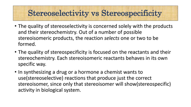 Stereoselective and stereospecific reactions | PPTX