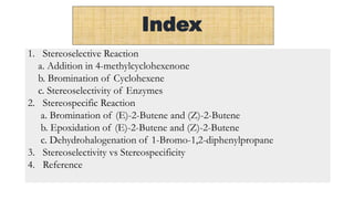Stereoselective and stereospecific reactions | PPTX