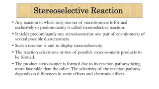 Stereoselective and stereospecific reactions | PPTX