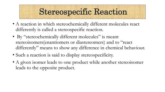 Stereoselective and stereospecific reactions | PPTX