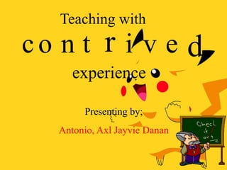 contrived experience | PPTX